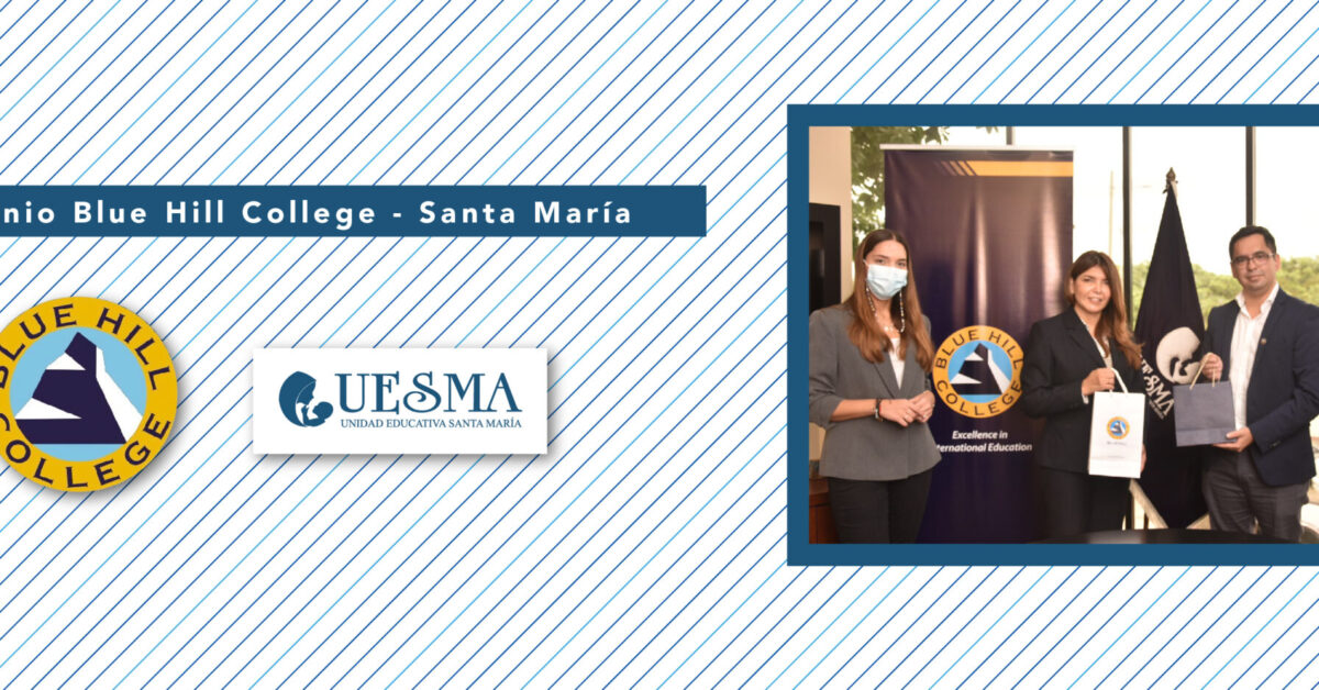 Convenio UESMA - Blue Hill College - UESMA | Unidad Educativa Santa María